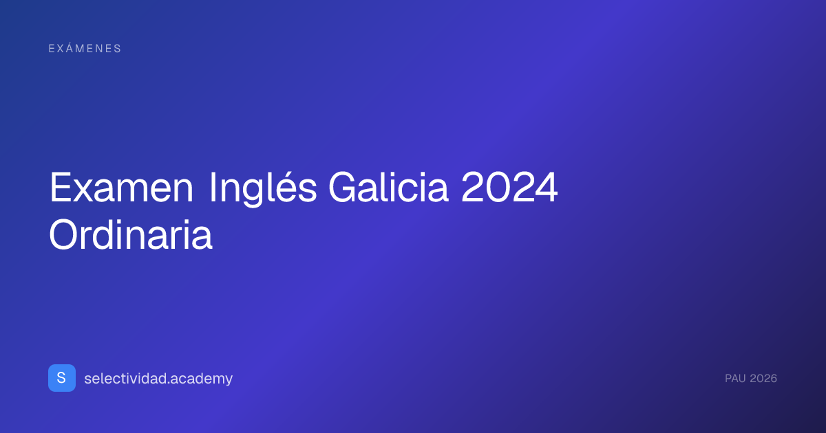 Examen Galicia Inglés 2024 Ordinaria (resuelto)