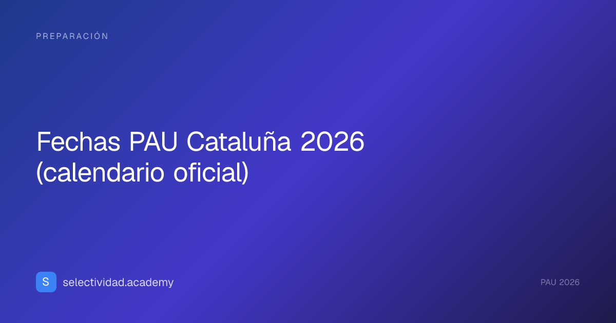 Fechas PAU Cataluña 2026 (calendario oficial)